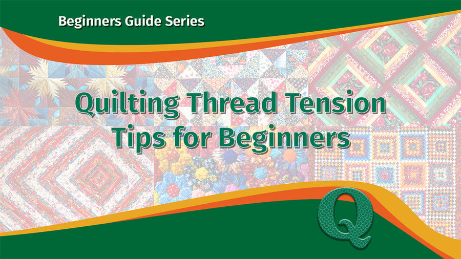 Mastering Quilting Thread Tension: Essential Tips for Beginners ...